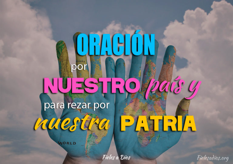 Oración por Nuestro País y para Rezar por Nuestra Patria | Fieles a Dios
