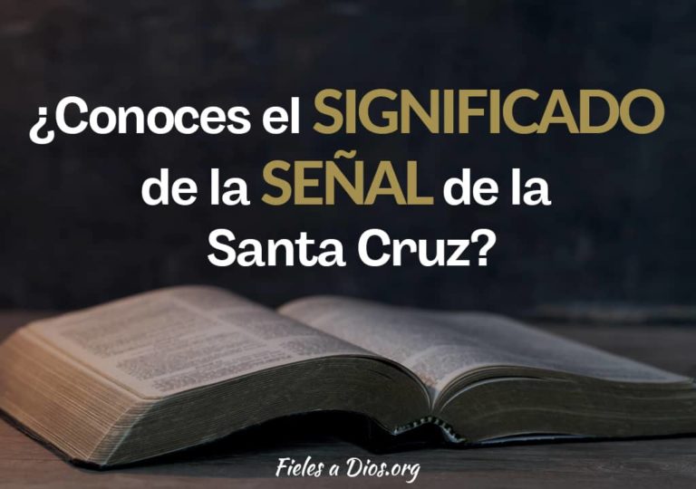 ¿Conoces el Significado de la Señal de la Santa Cruz? - Fieles a Dios