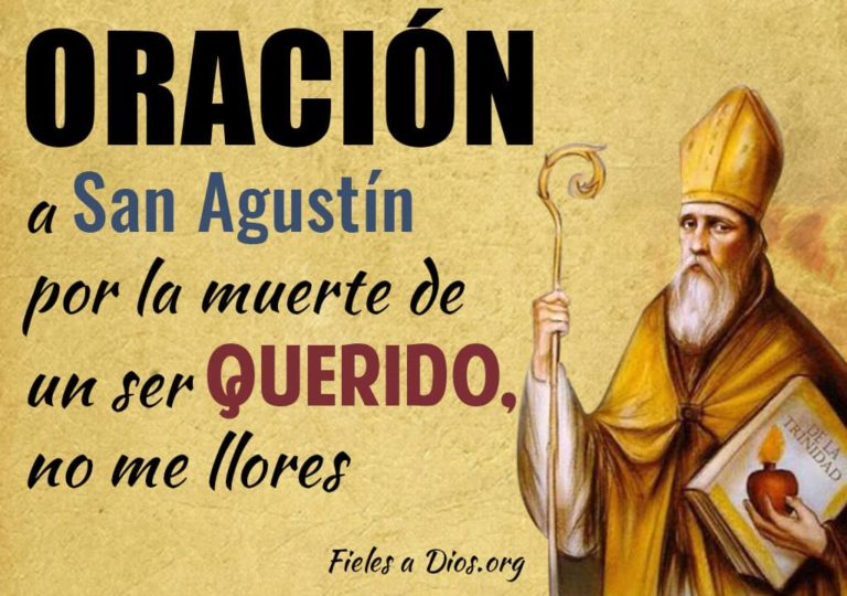 Oraci n A San Agust n Por La Muerte De Un Ser Querido No Me Llores Oraci n A San Agust n Por La Muerte De Un Ser Querido No Me Llores