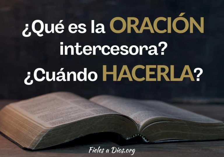 ¿Qué es la Oración Intercesora? ¿Cuándo Hacerla? - Fieles a Dios