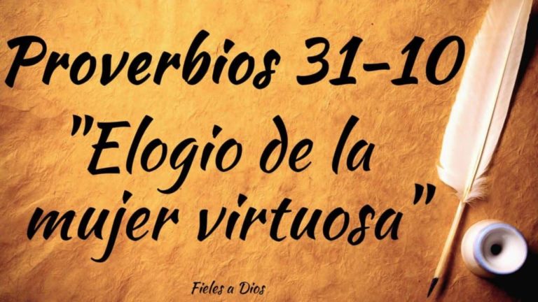 Proverbios 31:10 - "Elogio de la Mujer Virtuosa" - Fieles a Dios